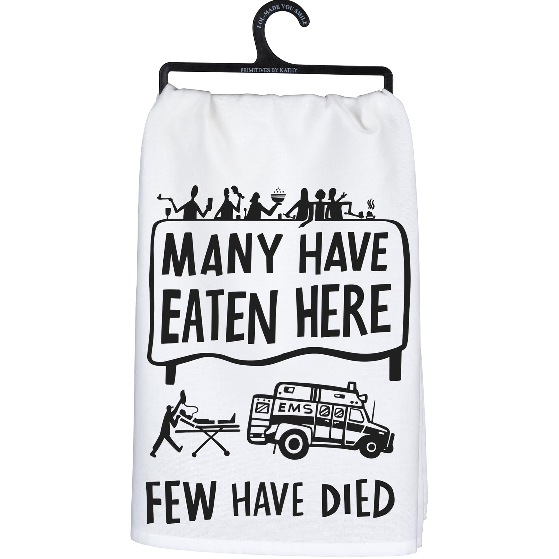 Primitives by Kathy Decorative Kitchen Towel - Many Have Eaten Here Few Have Died, LOL Collection