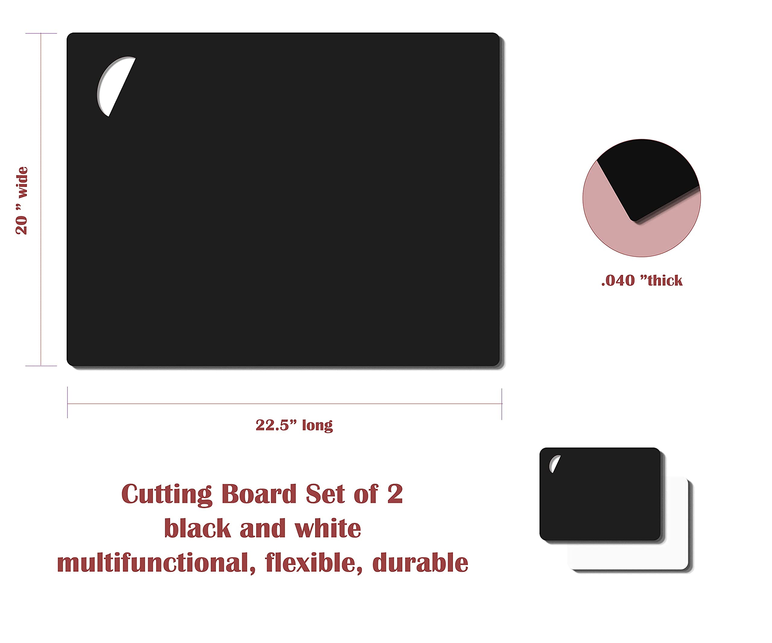 Please review description before purchase. Set of 2 Cutting board mat (Black-White, X-Large 22.5w"x20"hx.040"thick)