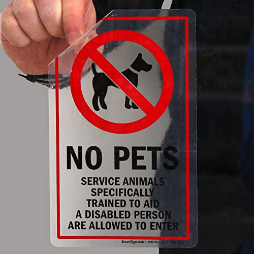 SmartSign 8 x 5 inch “No Pets, Service Animals Specifically Trained To Aid A Disabled Person Are Allowed To Enter” Clear Polyester Decal, Red and Black