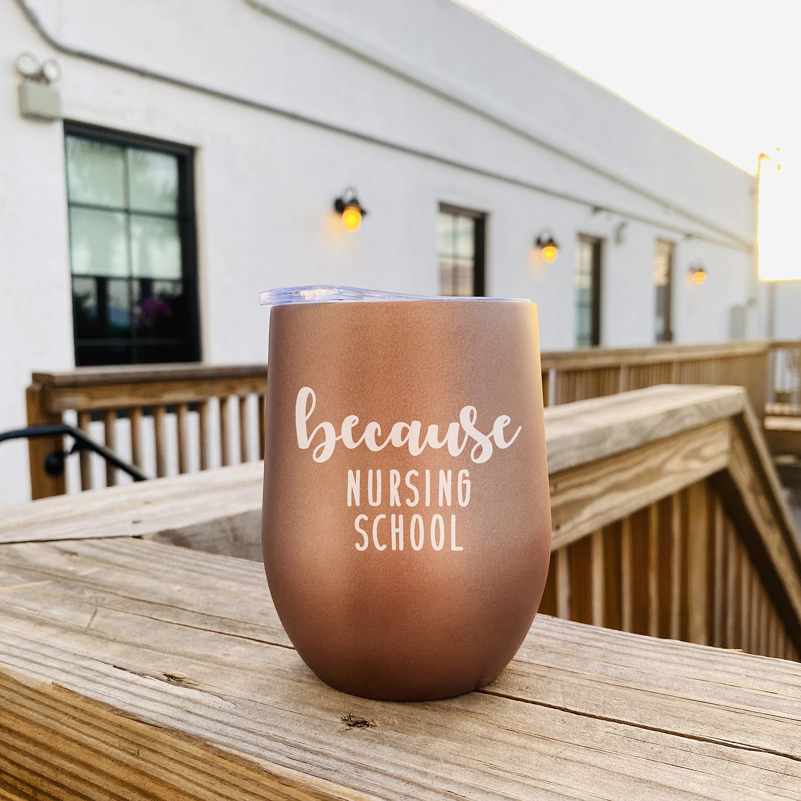 Nursing Student Gifts - 12oz Wine Glass Tumbler Cup- Because Nursing School Graduation Gift, Future Nurse Coffee Mug
