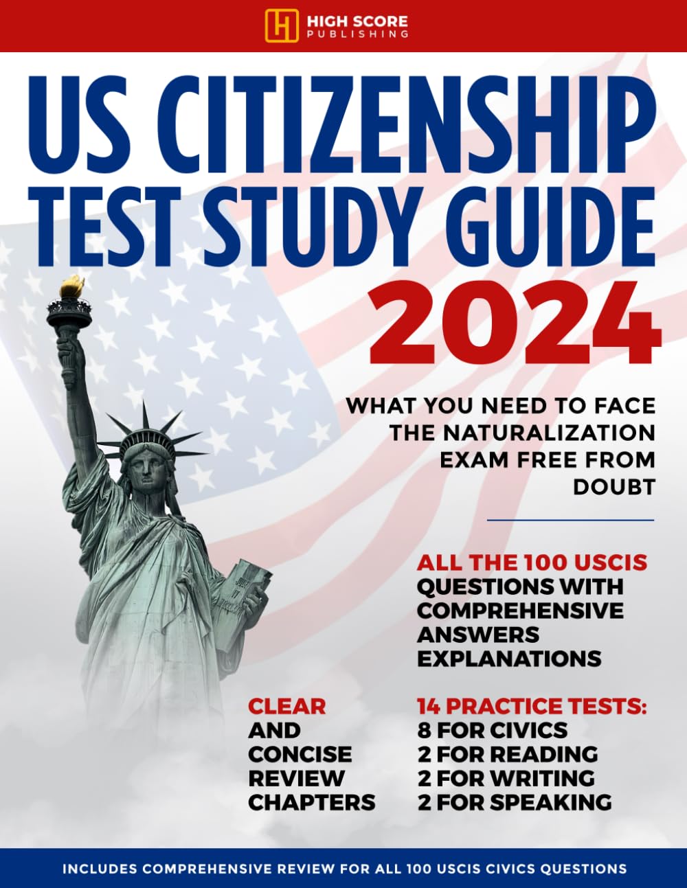 US Citizenship Test Study Guide 2023: What You Need to Face the Naturalization Exam Free from Doubt | Includes Comprehensive Review for All 100 USCIS Civics Questions