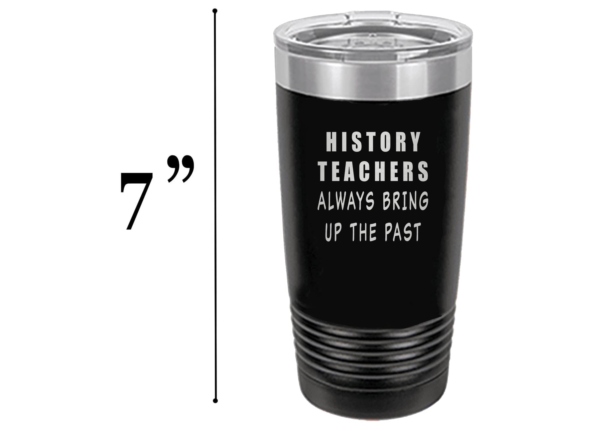 Rogue River Tactical Funny History Teacher 20 Oz. Travel Tumbler Mug Cup w/Lid Vacuum Insulated School Professor Teaching Educator Gift (Black)