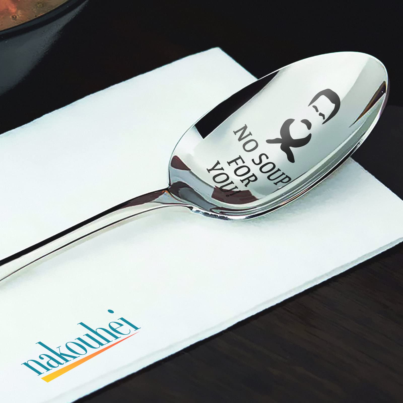 nakouhei No Soup For You! Soup Spoon - a lovely gift for her - funny gift - Novelty Gift - Classic - Engraved Stainless Steel Spoon - Seinfeld Lover - valentine