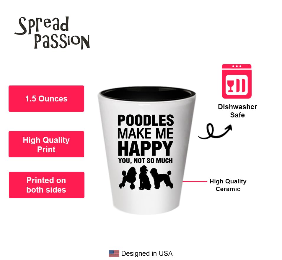 Poodles Make Me Happy Shot Glass- Dog Lover Gifts Idea