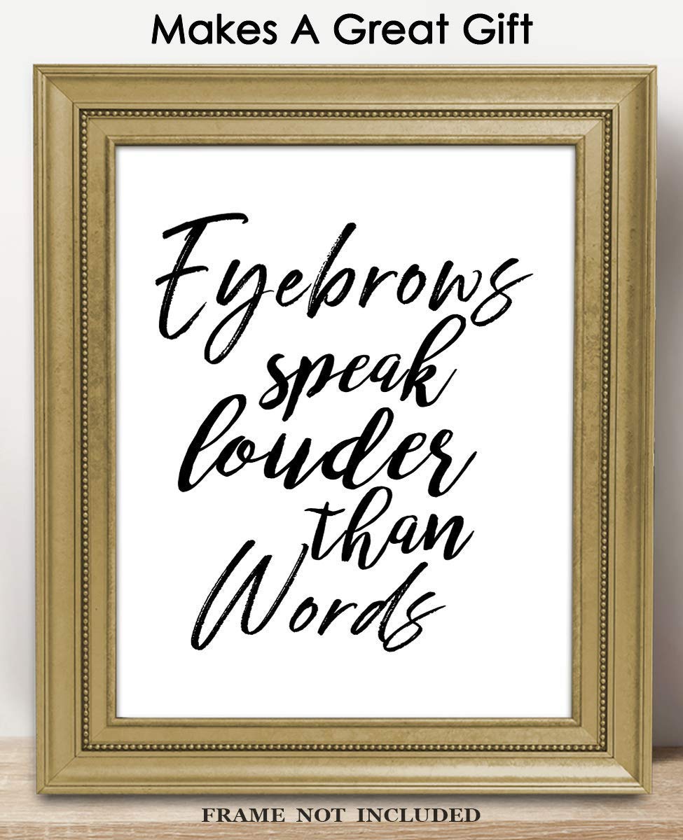 Motivational Wall Art Office Decor for Men & Women: "Eyebrows Speak Louder Than Words" 8x10 Inspirational, Motivational Poster & Positive Affirmations Wall Decor for Kids