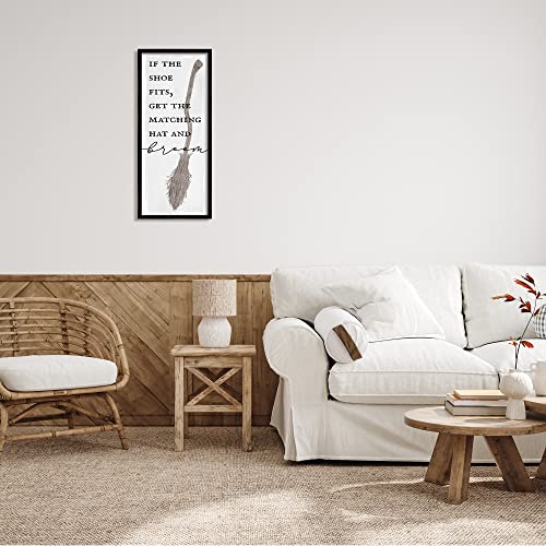 Stupell Industries If Shoe Fits Get Matching Broom Halloween Phrase Black Framed Wall Art, 13 x 30, White