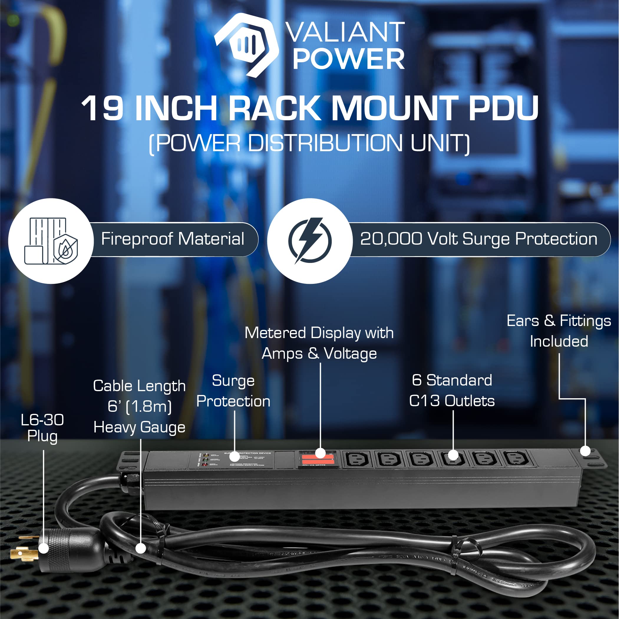 Valiant Power Rack Mount Power Strip - 240V 30A Single Phase PDU with Built-in Surge Protector, Volt & Amp Meter for Data Center - 19β Metal Housing, Ears & Fittings Included, 6β Cable, 6 Outlets