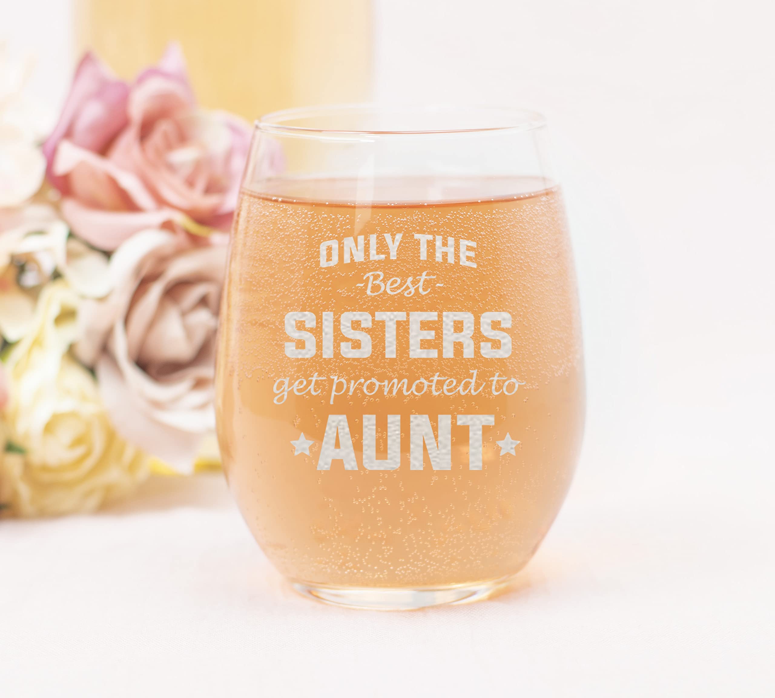NeeNoNex Only The Best Sisters get Promoted to Aunt Pregnancy Announcement Stemless Wine Glass (Aunt)