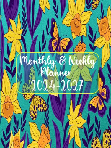 Monthly & Weekly Planner 2024-2027: January 2024 to December 2027 Planner, Yearly Agenda With Tabs Planning, Great For Long-Term Planning to Achieve Your Goals with Greater Ease and Success.