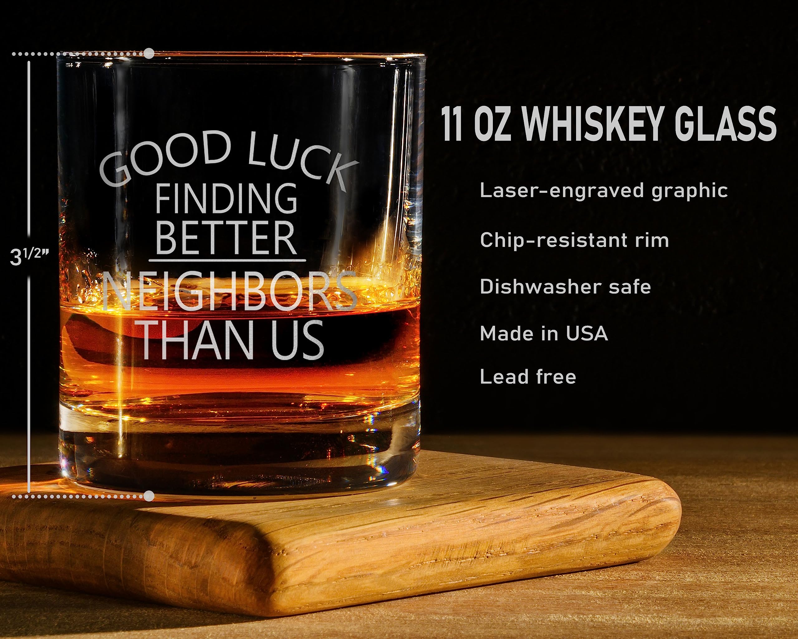Promotion & Beyond Good Luck Finding Better Neighbors Than Us Whiskey Glass - Funny Gift for New Home Owners