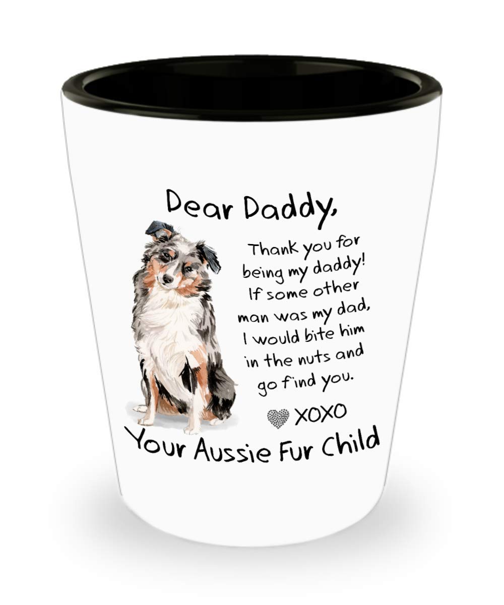 Robyn-Michele Design Co. Australian Shepherd Dog Dad Gift - Funny Fatherâs Day, Birthday Gift - Dear Daddy Aussie Dad SHOT GLASS Bite Him in the Nuts for Aussie Owners