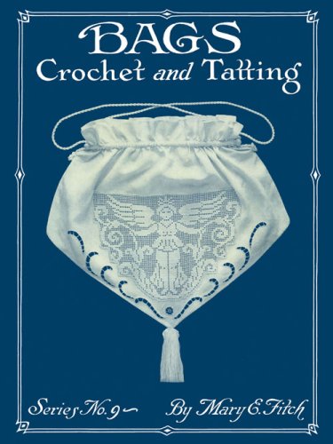 Mary Fitch #9 - WWI Era Purses & Bags in Crochet & Tatting c.1917