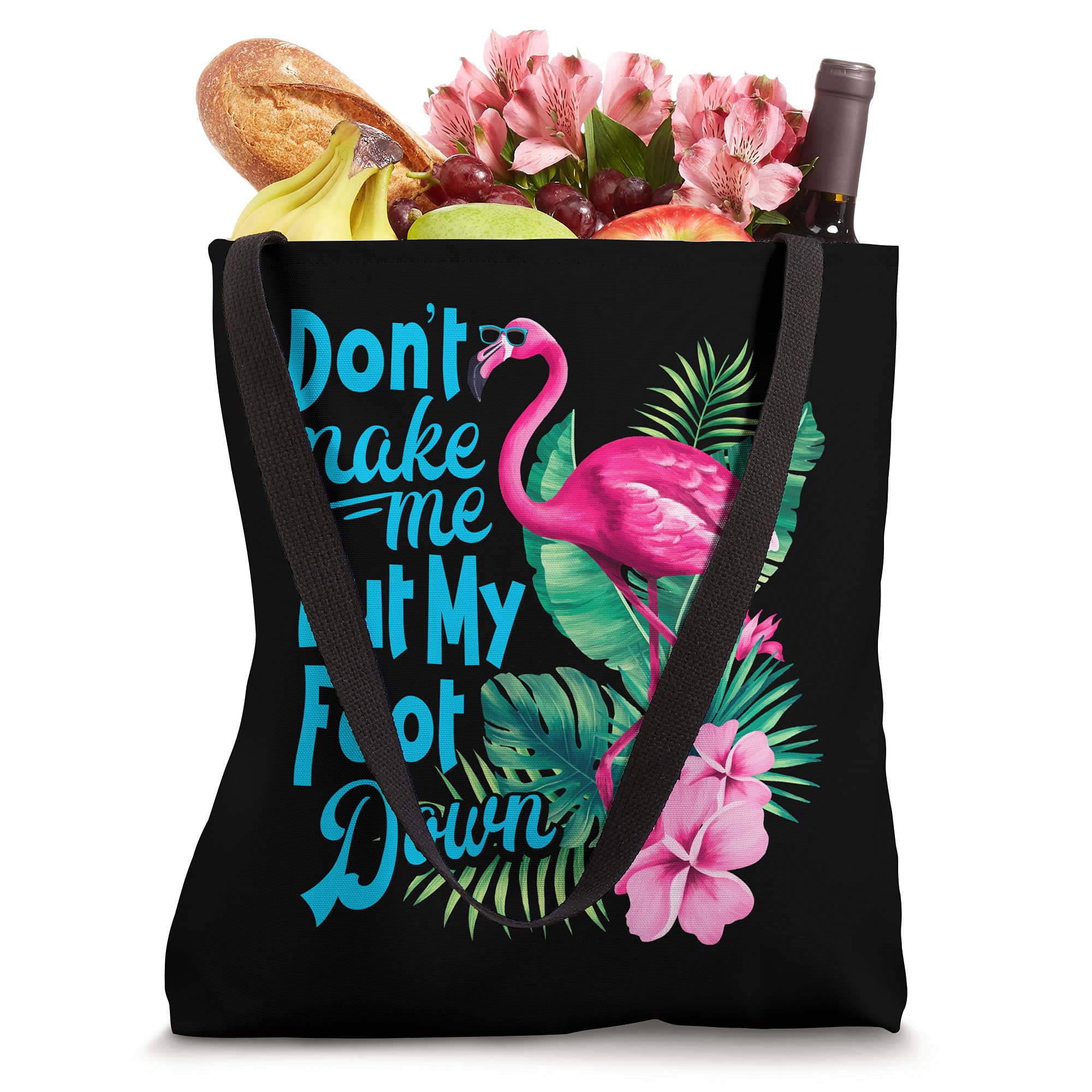 Pink Flamingo Don't Make Me Put My Foot Down Funny Bird Tote Bag