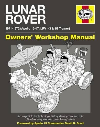 Lunar Rover Manual: An Insight into the Technology, History, Development and Role of NASA's Unique Apollo Lunar Roving Vehicle (Owners Workshop Manual) by Christopher Riley, David Woods, Philip Dolling (2012) Hardcover