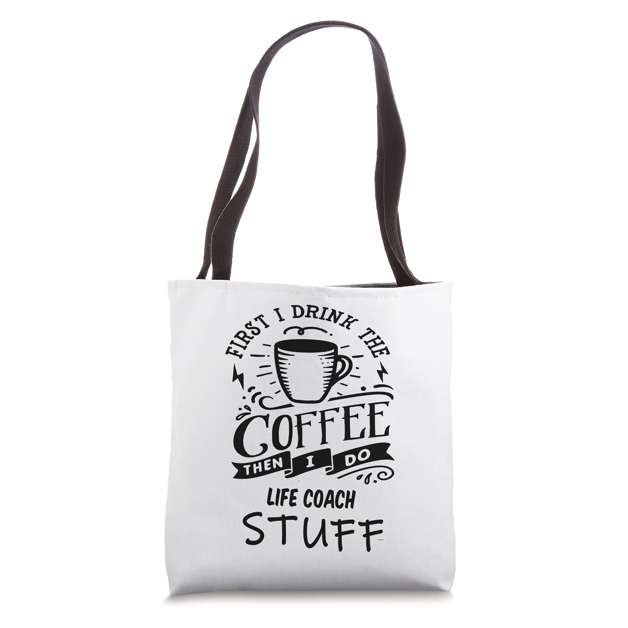 Life Coach Coffee Quote Funny Black Tote Bag
