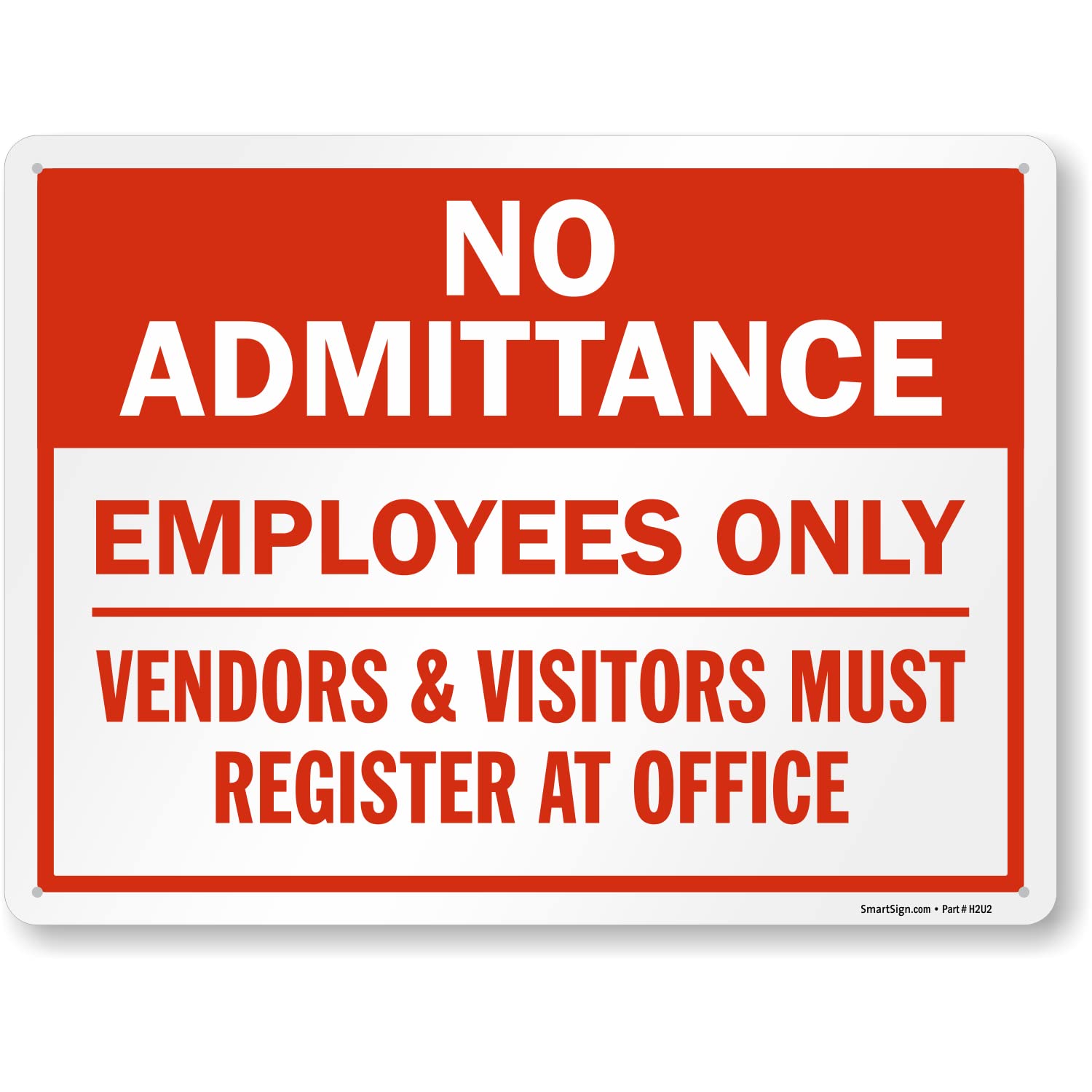 SmartSign 18 x 24 inch āNo Admittance - Employees Only Vendors & Visitors Must Register At Officeā Metal Sign, 80 mil Laminated Rustproof Aluminum, Red and White, Made in USA