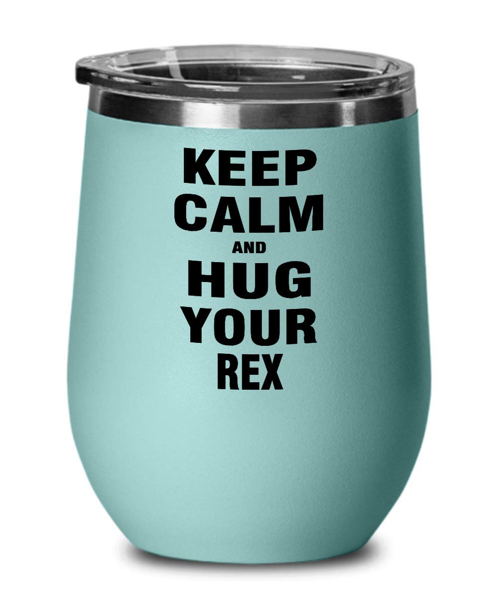 Rex Wine Glass Rabbit Keep Calm and Hug Your Rex Best Inspirational Gifts and Sarcasm For Daughter,aq2552