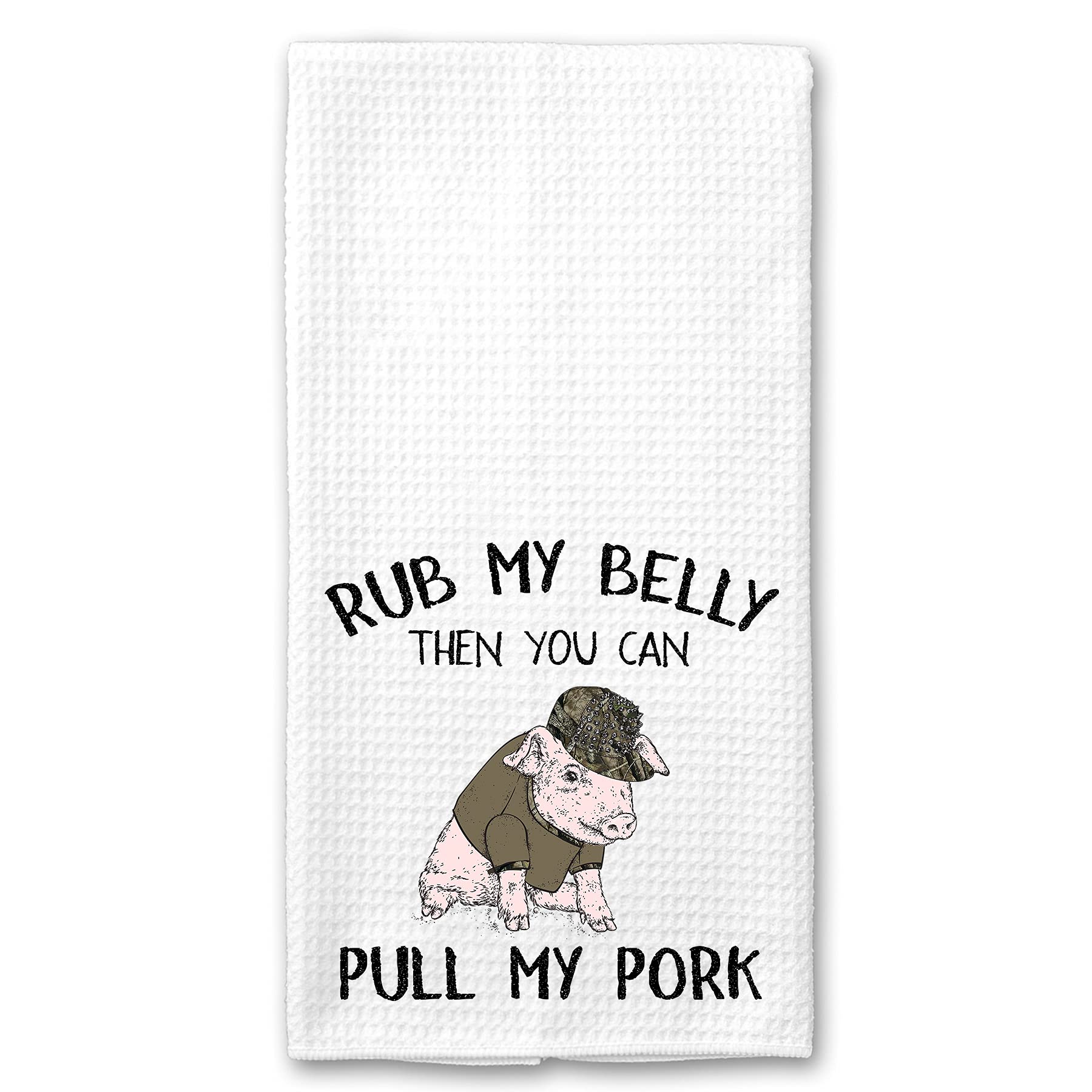 Rub My Belly the you can Pull My Pork Pig Adult Funny Kitchen Tea Bar Towel BBQ Gift for Women or Men