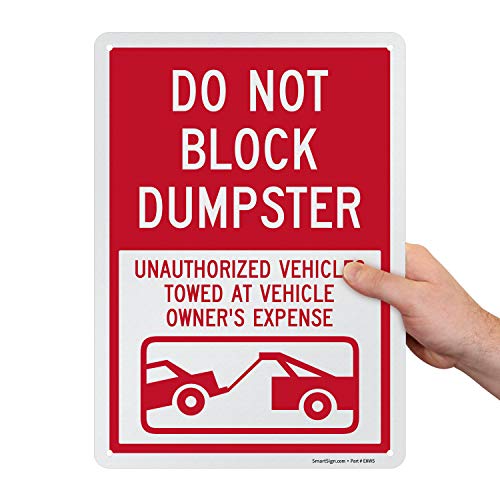 SmartSign âDo Not Block Dumpster - Unauthorized Vehicles Towed at Vehicle Owner's Expenseâ Sign | 10" x 14" Engineer Grade Reflective Aluminum