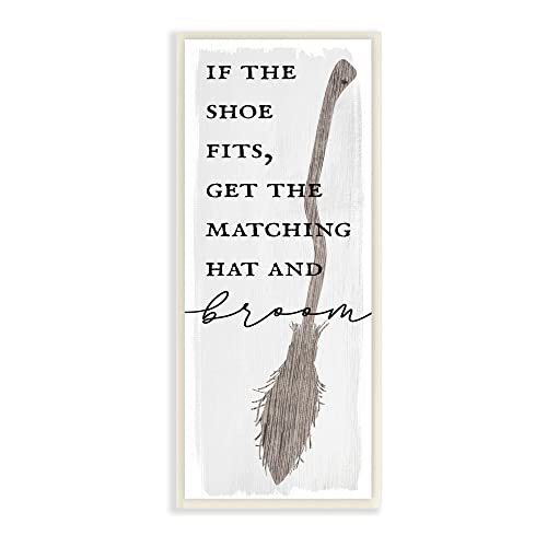 Stupell Industries If Shoe Fits Get Matching Broom Halloween Phrase Wall Plaque, 7 x 17, White