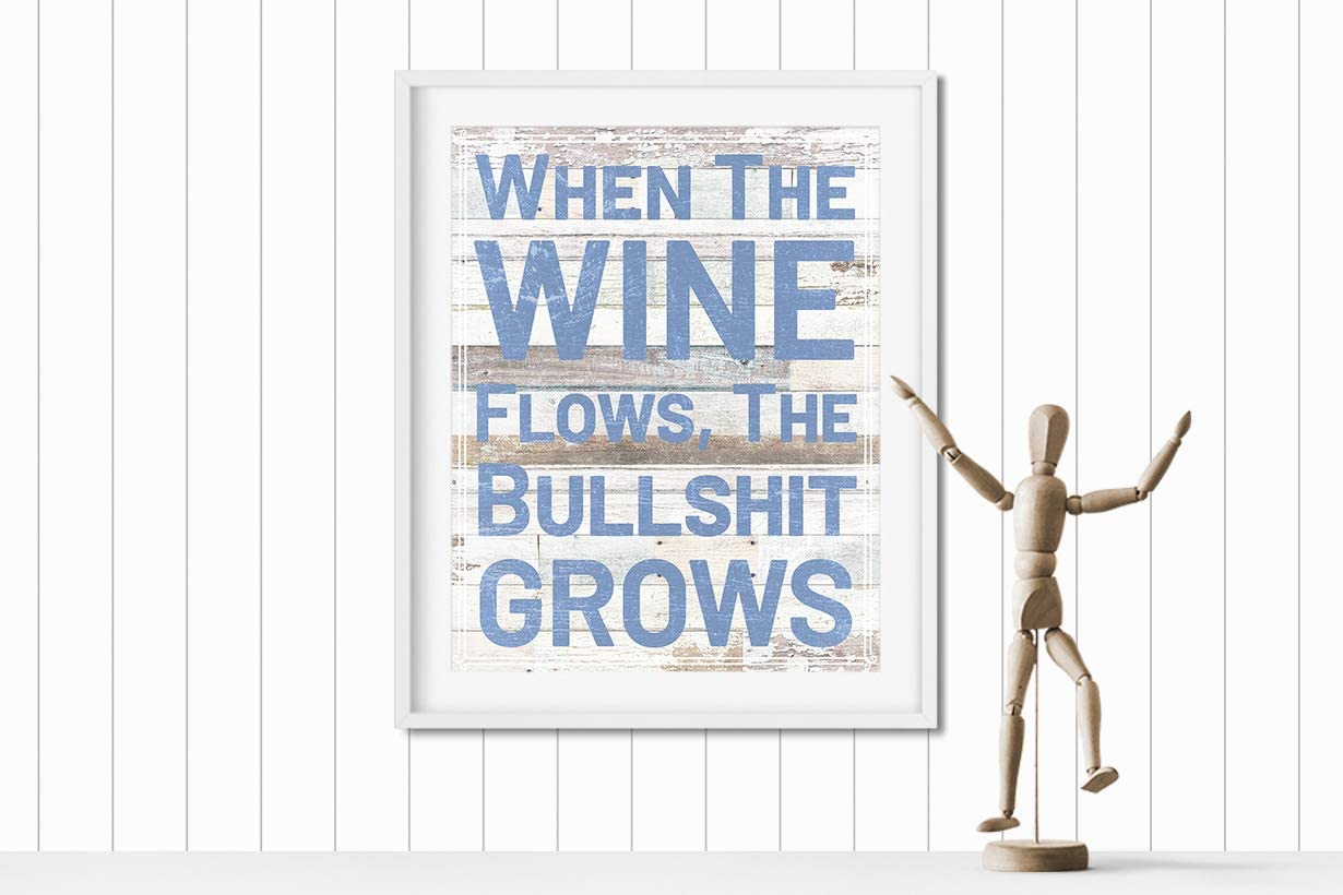 Kitchen Sign Wall Decor - Wine Lover Gifts - Funny Signs - Bar Wall Decorations - Country Kitchen Decor - Funny Wine Quote - Rustic Wisdom Quotation Artwork - 8x10 - UNFRAMED