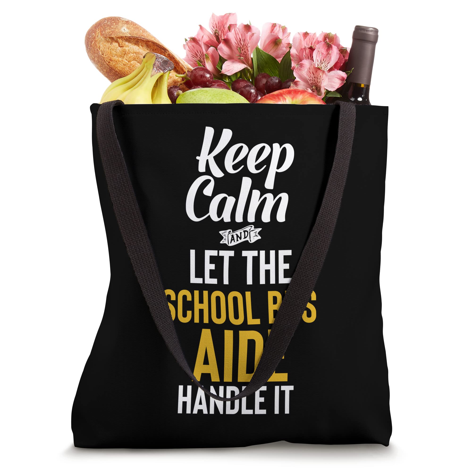 School Bus Aide Shirt - Keep Calm And Let The Tote Bag