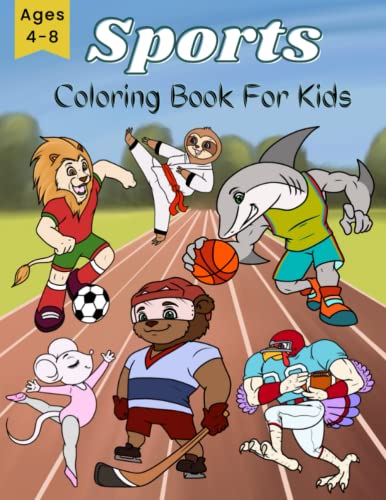 Sports Coloring Book for Kids Ages 4-8: Simple & Cute Animals Coloring Book for Boys and Girls (Educational Kids Coloring Books)