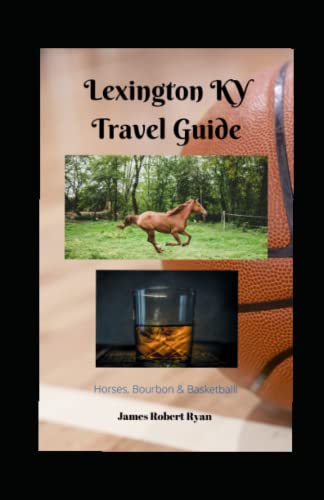 Lexington Kentucky Travel Guide: Top Places to visit in Lexington Kentucky