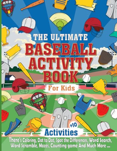 The ultimate baseball activity book for kids: The Perfect baseball Activity Book Ideal For Any Baseball loving, Hours of Baseball Themed Activity Fun ... Much More, Awesome Gift for kids age 5 and up