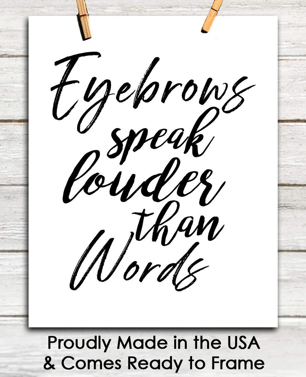 Motivational Wall Art Office Decor for Men & Women: "Eyebrows Speak Louder Than Words" 8x10 Inspirational, Motivational Poster & Positive Affirmations Wall Decor for Kids