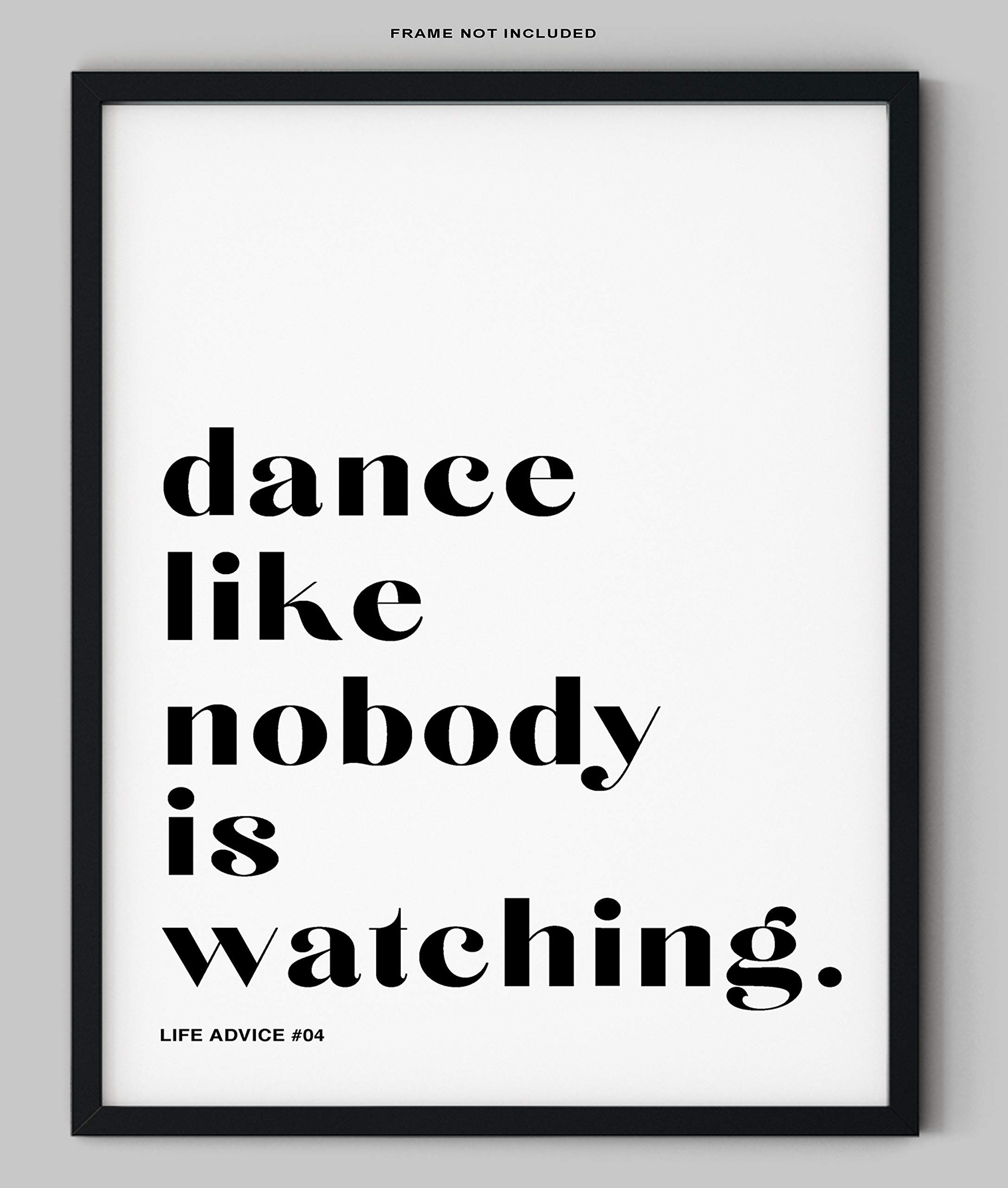 Motivational Wall Art - 8x10" UNFRAMED Print -"Dance Like Nobody Is Watching" - Inspirational Wall Decor - Black & White Typography, Inspiring Quotes Wall Decor, Motivational Posters
