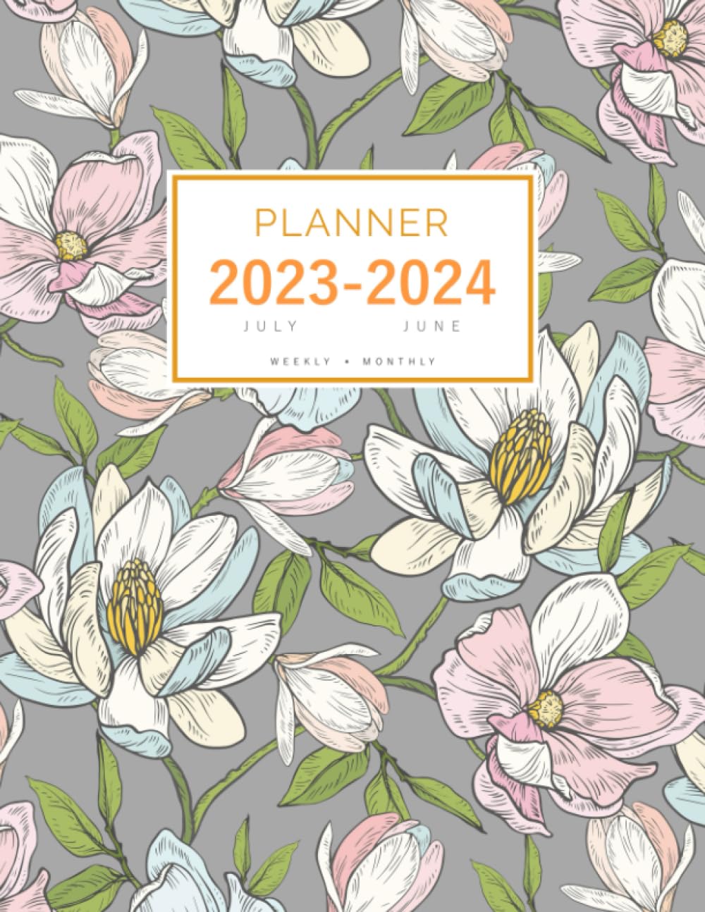 Planner July 2023-2024 June: 8.5 x 11 Weekly and Monthly Organizer | Magnolia Flower Garden Design Gray