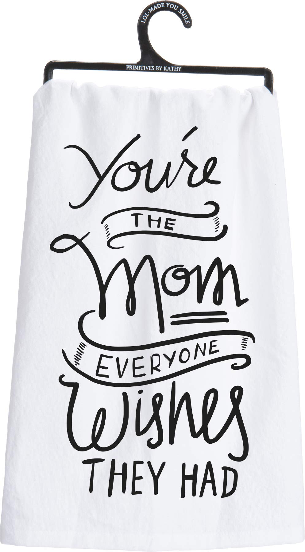 Primitives by Kathy Mom Towel Set - You're The Mom Everyone Wishes and Love You Mom
