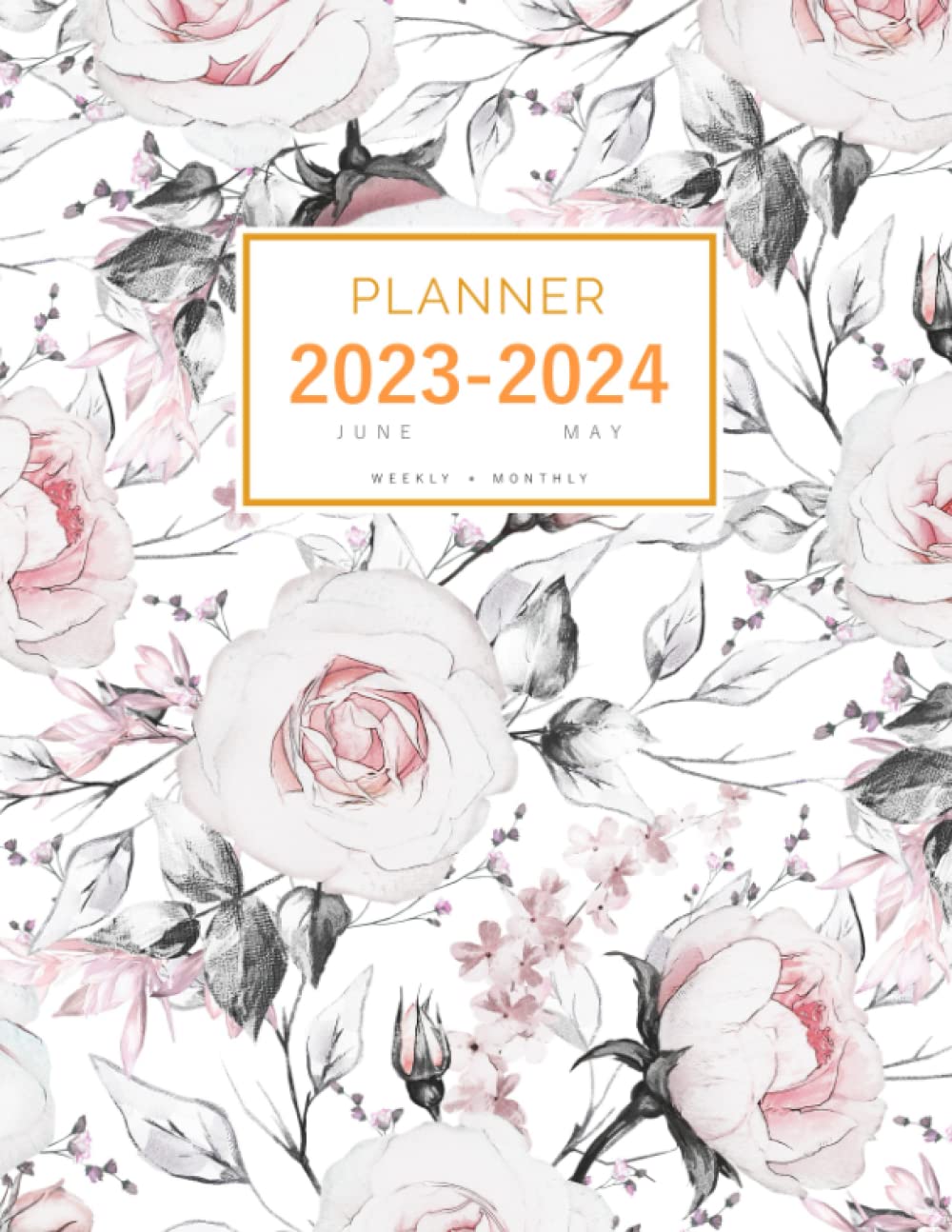 Planner 2023-2024: 8.5 x 11 Weekly and Monthly Organizer from June 2023 to May 2024 | Beautiful Drawing Rose Flower Design White