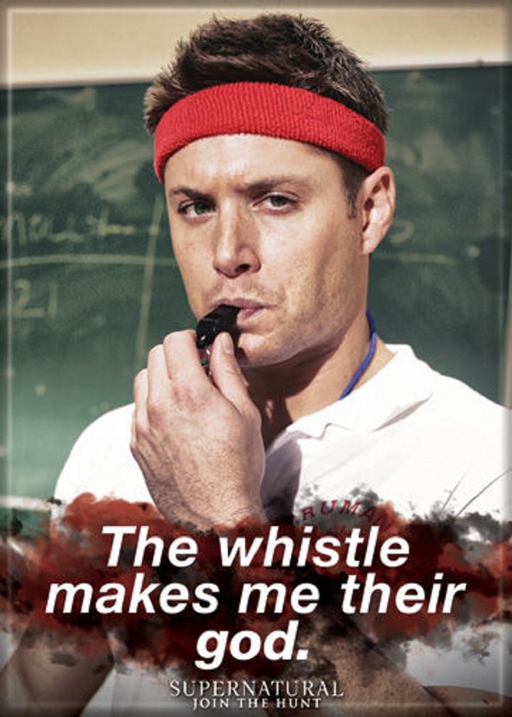 Supernatural Dean Gym Coach Magnet - This Whistle Makes me Their god. 2.5" X 3.5" Magnet for Refrigerators and Lockersā¦