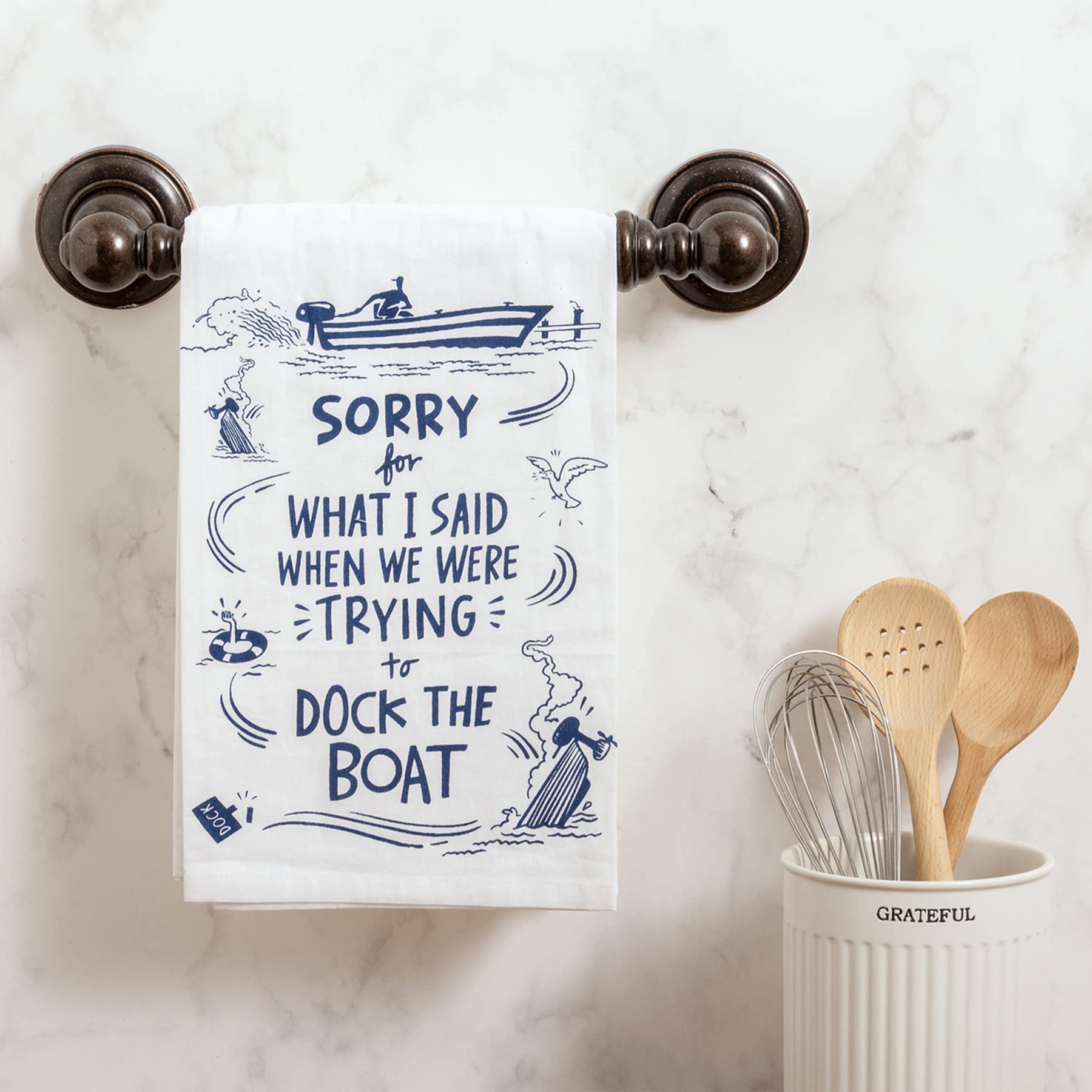 Primitives by Kathy Sorry for What I Said When We were Trying to Dock The Boat Decorative Kitchen Towel