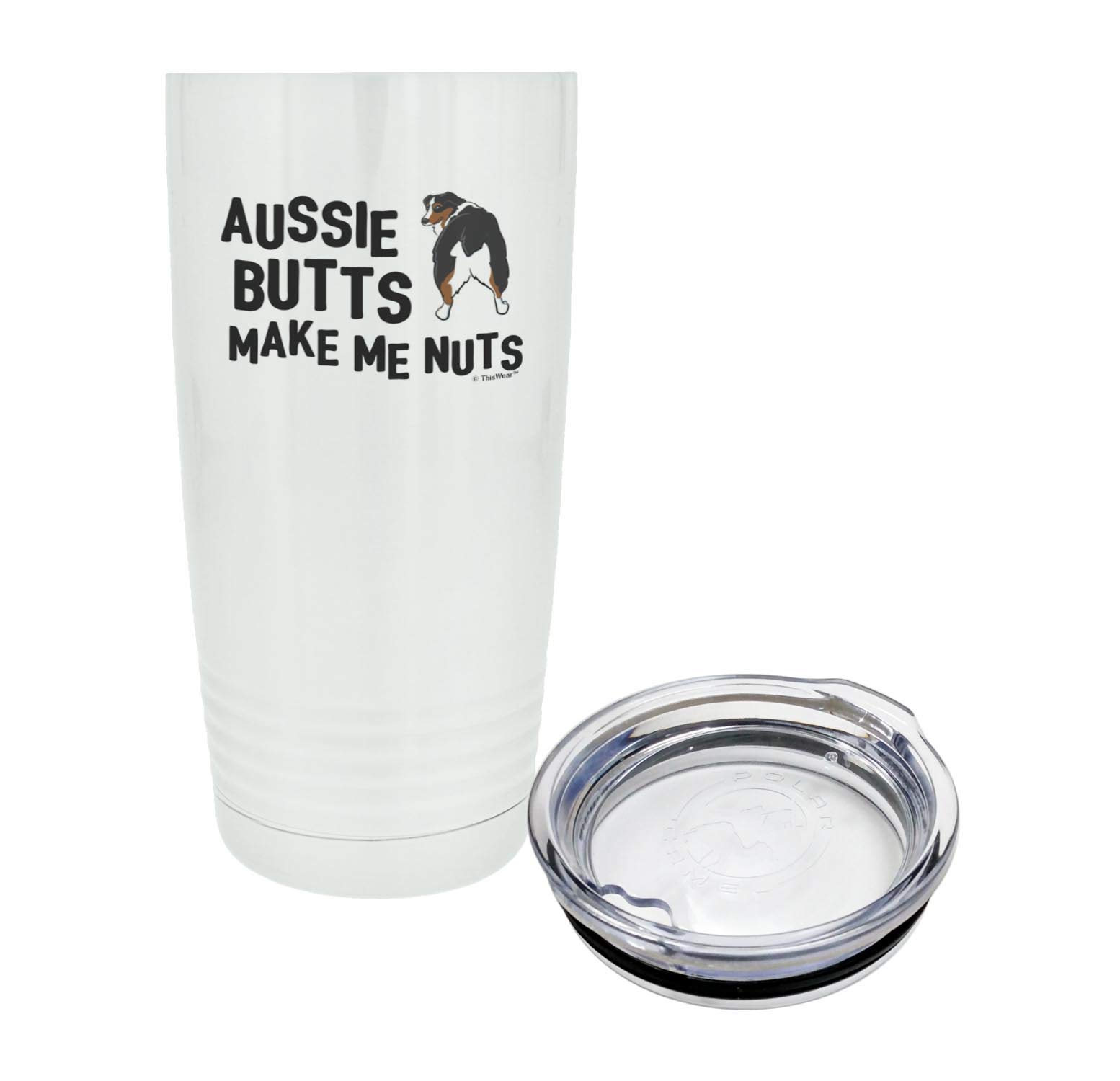 ThisWear Travel Mug For Dog Mom Aussie Butts Make Me Nuts 20oz. Stainless Steel Insulated Travel Mug With Lid White