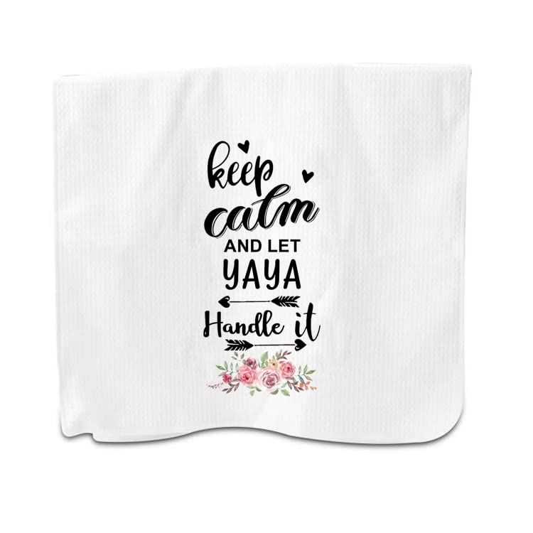 PXTIDY Yaya Kitchen Towel Yaya Gifts Keep Calm and Let Yaya Handle It Flour Sack Towel Kitchen Dish Towel Sweet Housewarming Gifts
