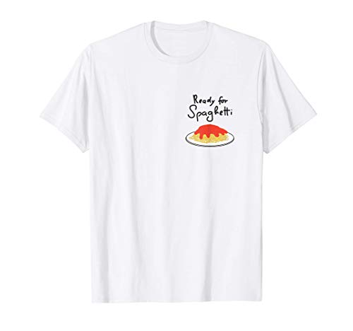 Ready for Spaghetti all the time italian food hype love T-Shirt