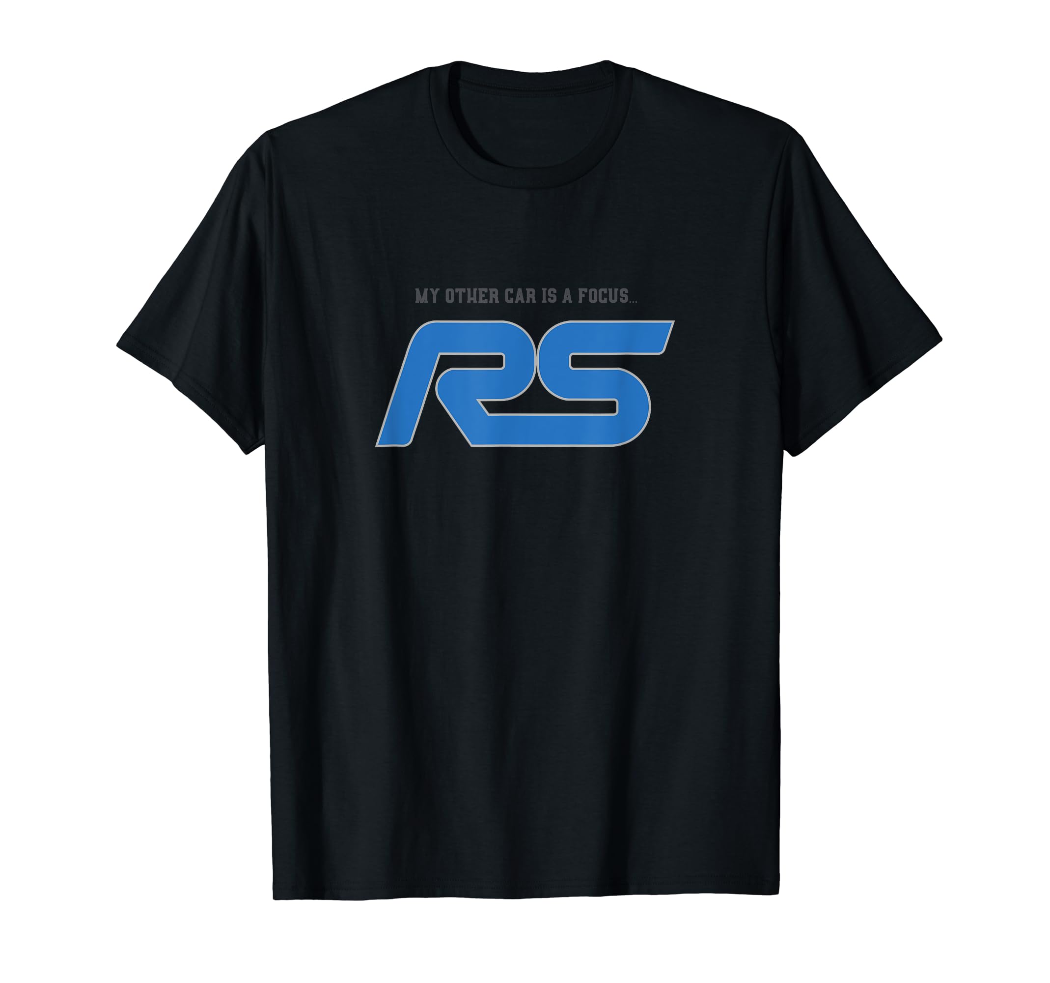 My Other Car is A Focus... RS - Funny Car Design T-Shirt