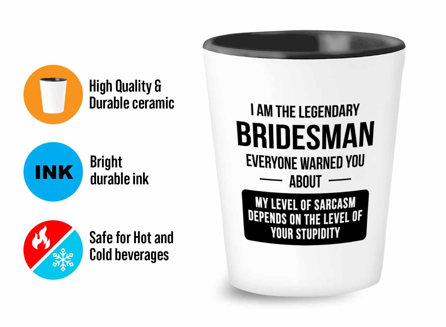 Proposal Shot Glass 1.5oz - Legendary Bridesman - Dad Romantic Marriage Relationship Fiancee Engagement Wedding Day Step Dad Mam Best Friend Future Husband Wife