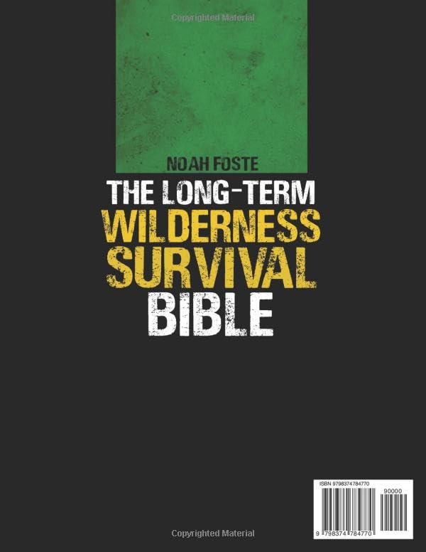 The Long-Term Wilderness Survival Bible: The Ultimate Guide to Survive in Any Extreme Situation|How to Build Shelter, Purify Water, Eat Game and Other Life-Saving Techniques to Live Without Society
