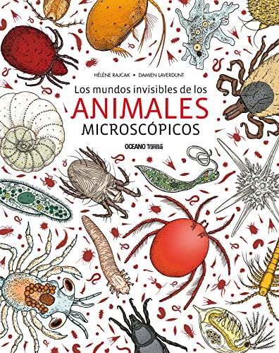 Los mundos invisibles de los animales microscópicos (El libro Océano de…) (Spanish Edition)