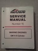 Mercruiser Service Manual, Number 15, Marine Engines GM V-8 Cylinder
