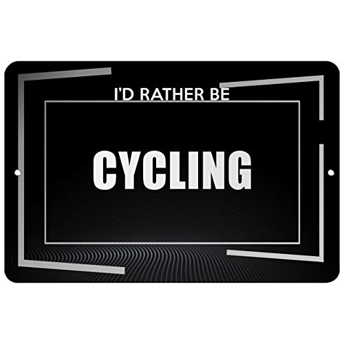 Makoroni - I'd Rather BE Cycling Hobby - Street Sign 12"x18" Aluminum, Des b81