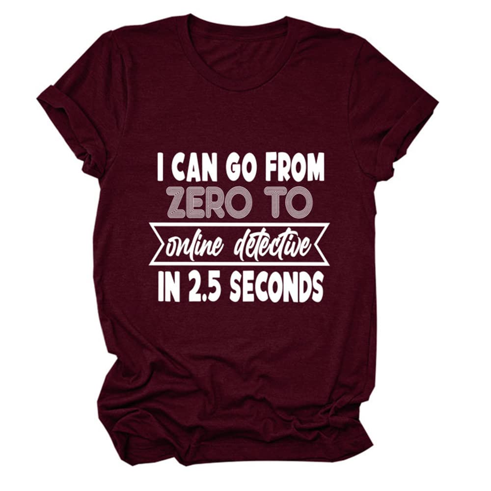 Womens I Can Go from Zero T-Shirts Summer Casual Short Sleeve Shirts Funny Letter Printed Tops Crewneck Loose Tee Wine