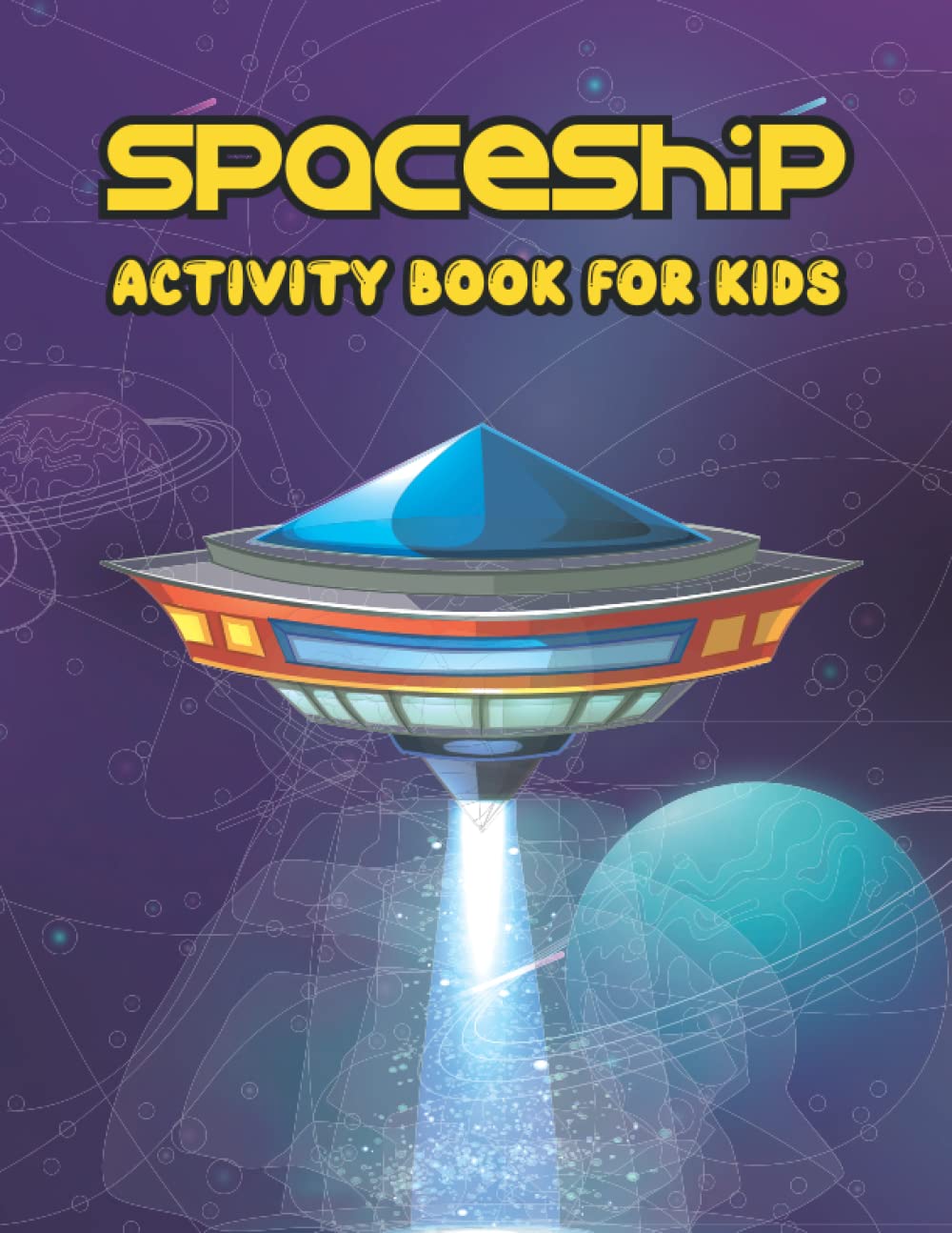 Spaceship Activity Book For kids: Spaceship Activity coloring book for kids, 8.5Ă11inchs, 100 pages.