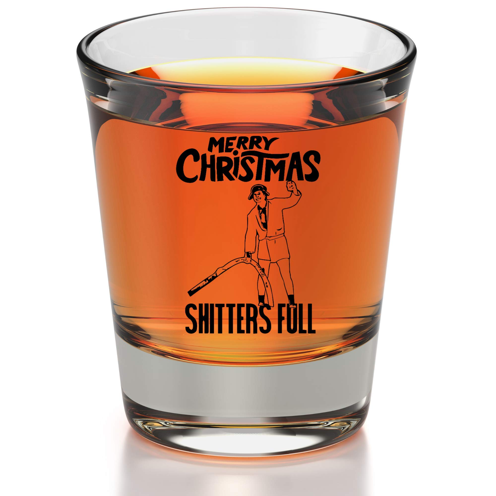 Shitters Full Christmas Vacation Shot Glass - Cousin Eddie Griswold Christmas Vacation Gifts