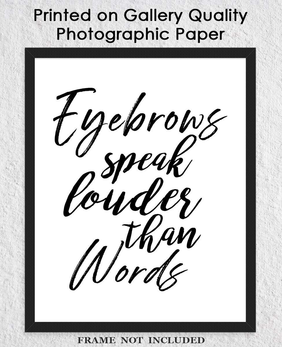 Motivational Wall Art Office Decor for Men & Women: "Eyebrows Speak Louder Than Words" 8x10 Inspirational, Motivational Poster & Positive Affirmations Wall Decor for Kids