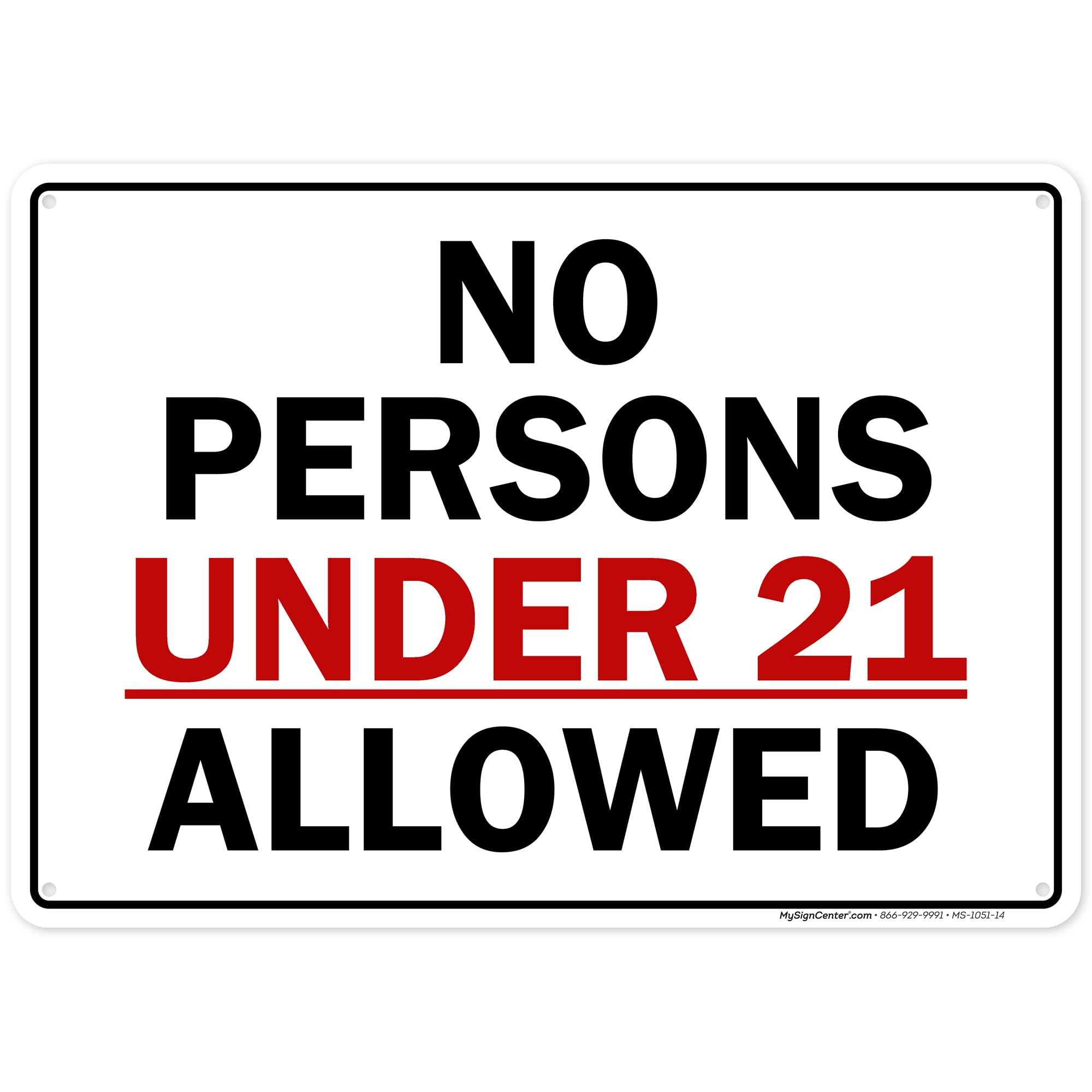No Persons Under 21 Allowed Sign, 10x14 Inches, Rust Free .040 Aluminum, Fade Resistant, Made in USA by My Sign Center